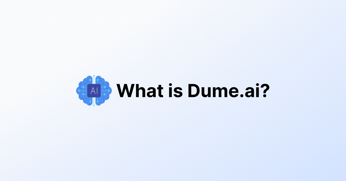 How Does Dume.ai Work Under the Hood? - Dume AI | Dume.ai